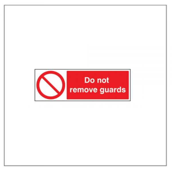 Standard Rigid / Self Adhesive Sign (Do Not Remove Guards) - Signs ...