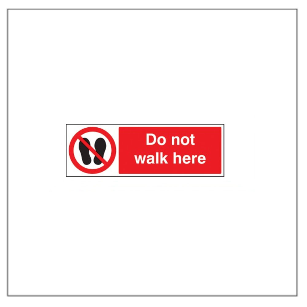 Standard Rigid / Adhesive Signs (Do Not Walk Here) - Signs Display Shop