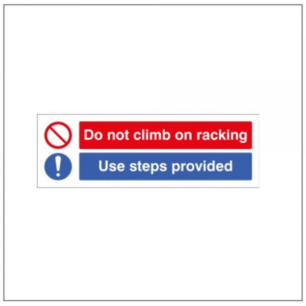 Do Not Climb On Racking - Use Steps Provided - Signs Display Shop