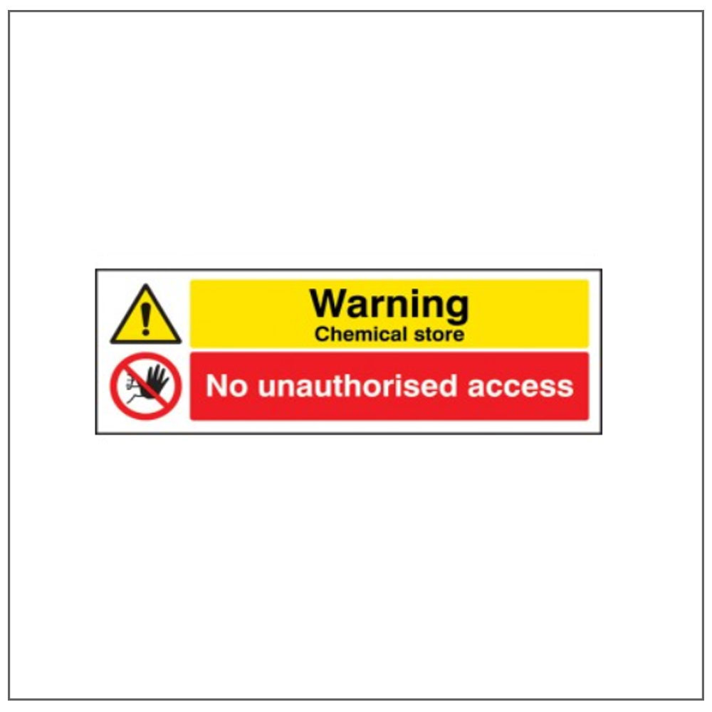 Warning Chemical Store - No Unauthorised Access - Signs Display Shop
