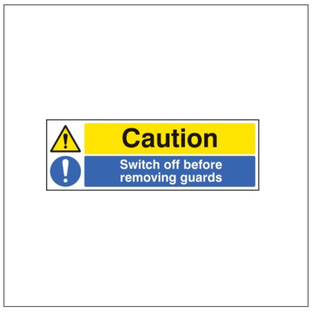 Switch Off Before Removing Guards Sign - Signs Display Shop
