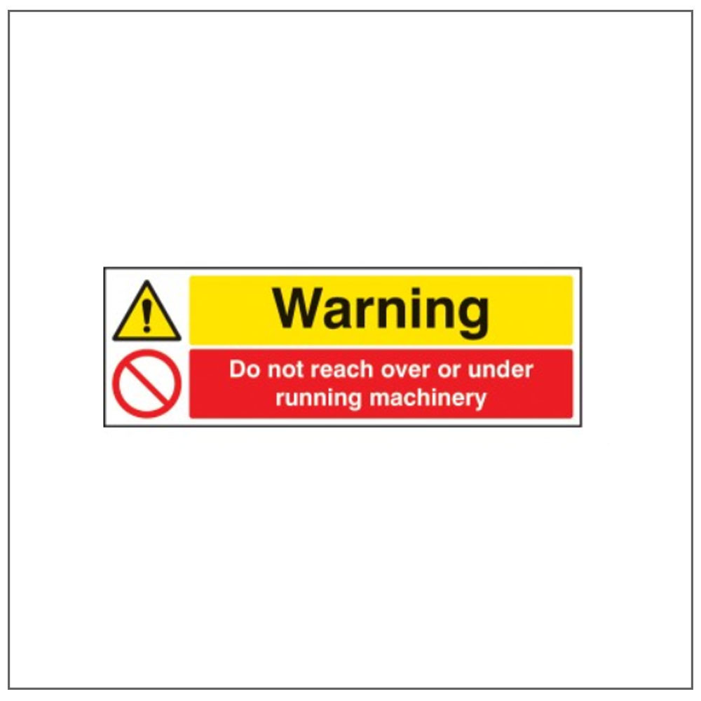 Do Not Reach Over Or Under Running Machinery - Signs Display Shop